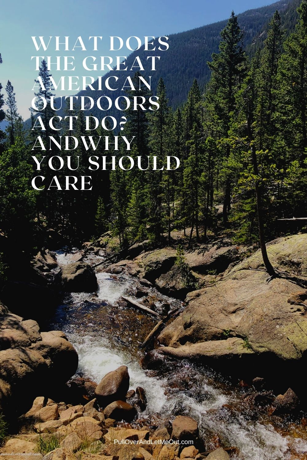 What does the Great American Outdoors Act Do? And Why You Should Care ...