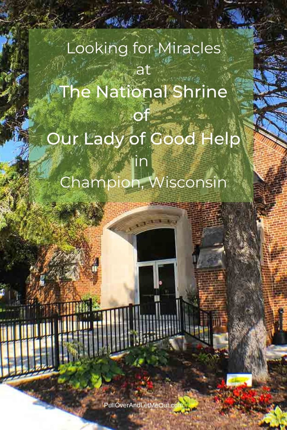 Looking for Miracles at the National Shrine of Our Lady of Good Help in ...