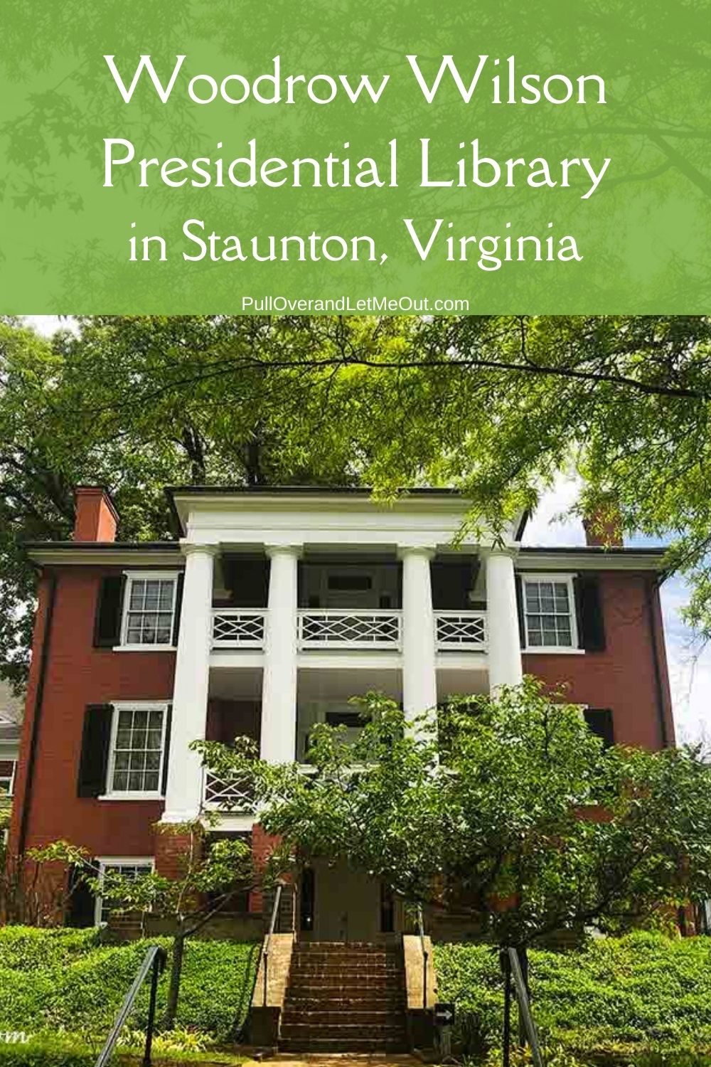 Woodrow Wilson Presidential Library in Staunton, Virginia; revisiting ...