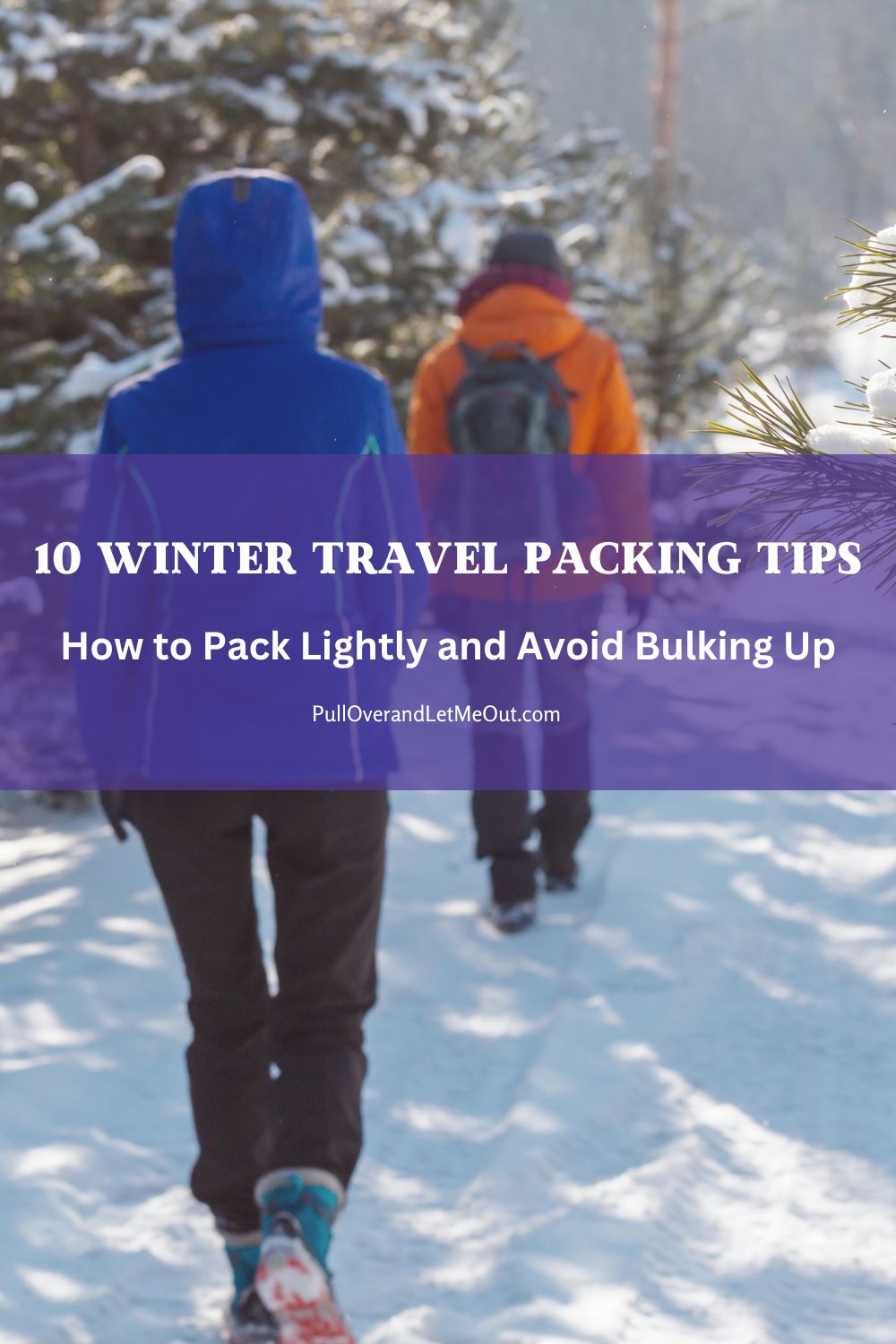 10 Winter Travel Packing Tips - PullOverAndLetMeOut.Com